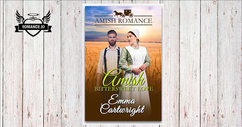 Amish Bittersweet Love: Amish Romance by Emma Cartwright