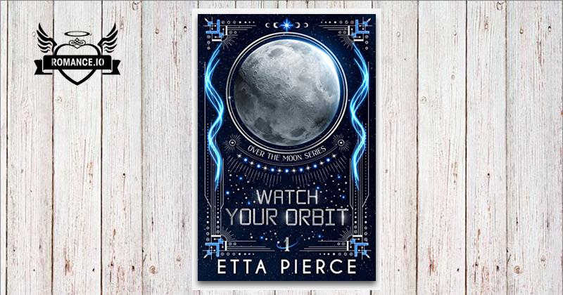Watch Your Orbit by Etta Pierce