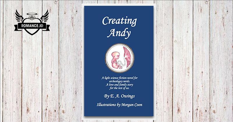 Creating Andy: eBook edition. A light science fiction novel. by E. A ...