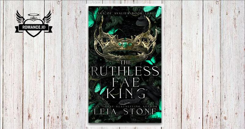 The Ruthless Fae King by Leia Stone