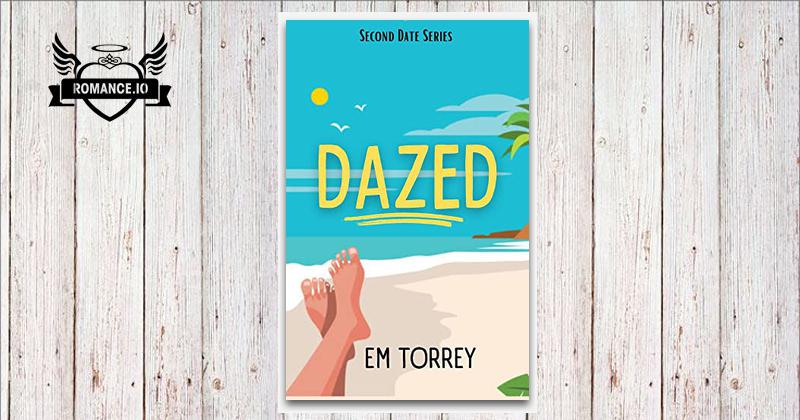 Dazed: Second Date Series by Em Torrey