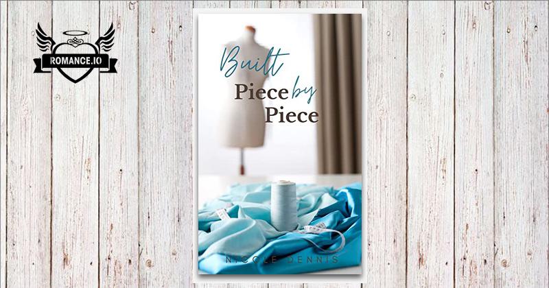 Built Piece by Piece by Nicole Dennis