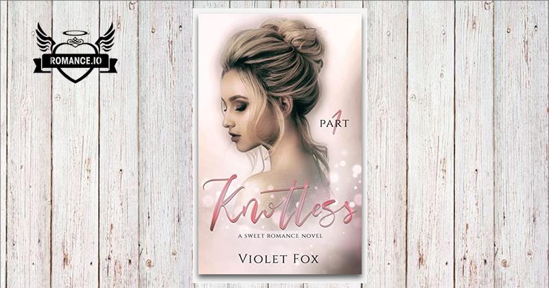 Love me Knot (Part One) by Violet Fox