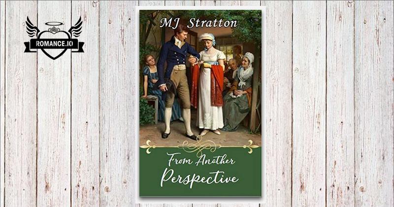 From Another Perspective: A Pride and Prejudice Variation by MJ Stratton