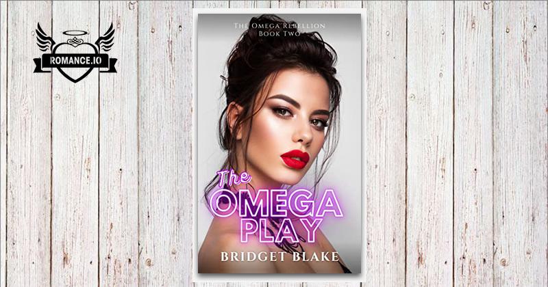 The Omega Play: An Omegaverse Romance (The Omega Rebellion ) by Bridget ...