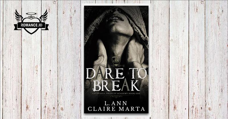 Dare To Break by L. Ann, Claire Marta