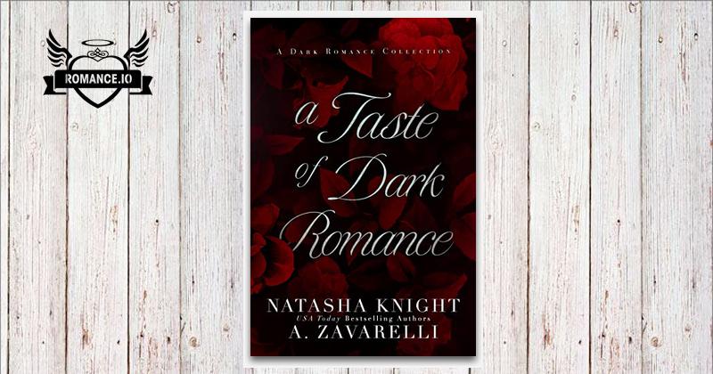 A Taste of Dark Romance: a Dark Romance Collection by Natasha Knight, A ...