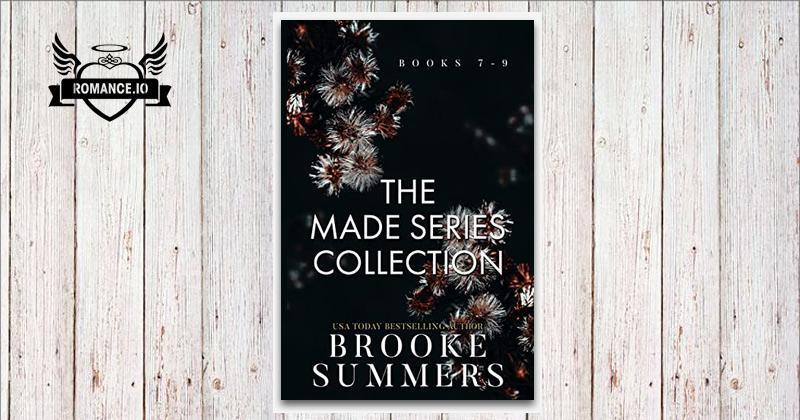 The Made Series: Part Three: Books 7-9 by Brooke Summers