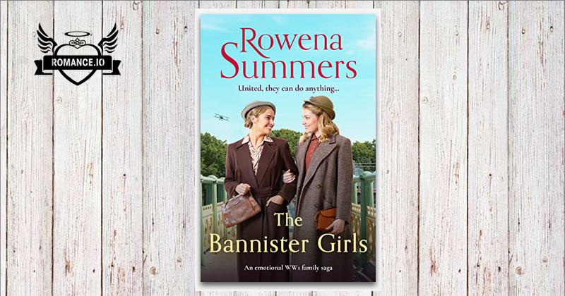 The Bannister Girls: An emotional WW1 family saga by Rowena Summers