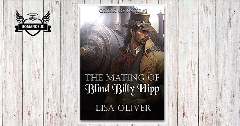 The Mating of Blind Billy Hipp: A fated mates story with a hint of ...