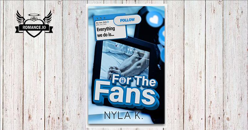 For the Fans by Nyla K.