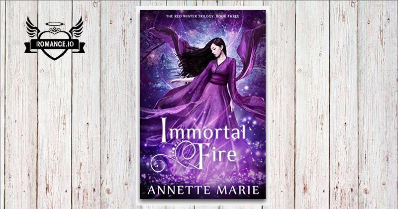 Immortal Fire by Annette Marie