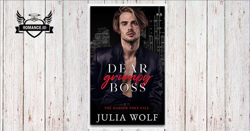 Dear Grumpy Boss by Julia Wolf