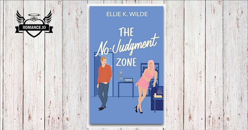 The No-Judgment Zone by Ellie K. Wilde
