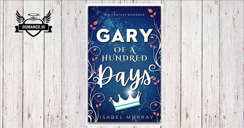 Gary of a Hundred Days by Isabel Murray