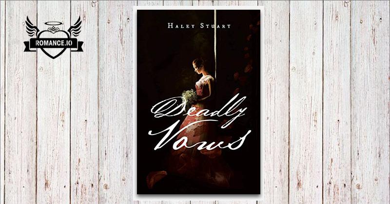 Deadly Vows by Haley Stuart
