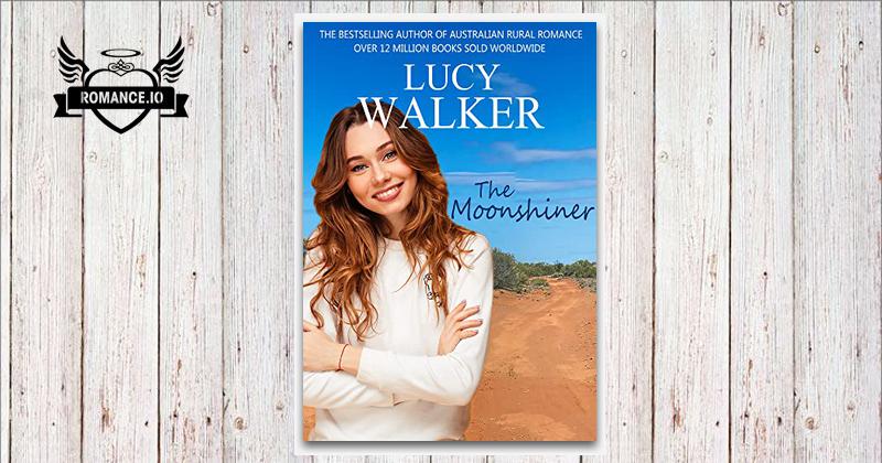 The Moonshiner: An Australian Outback Romance by Lucy Walker