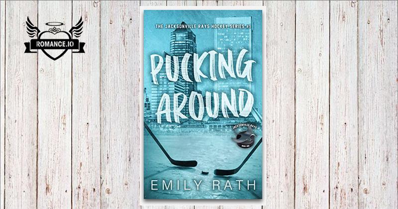 Pucking Around by Emily Rath