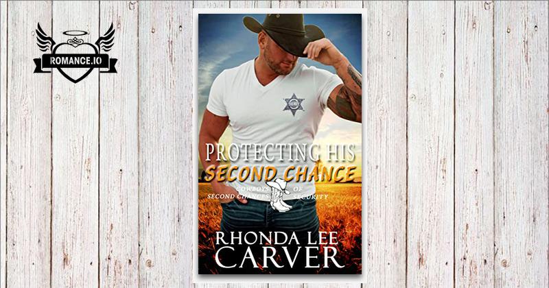 Protecting His Second Chance by Rhonda Lee Carver