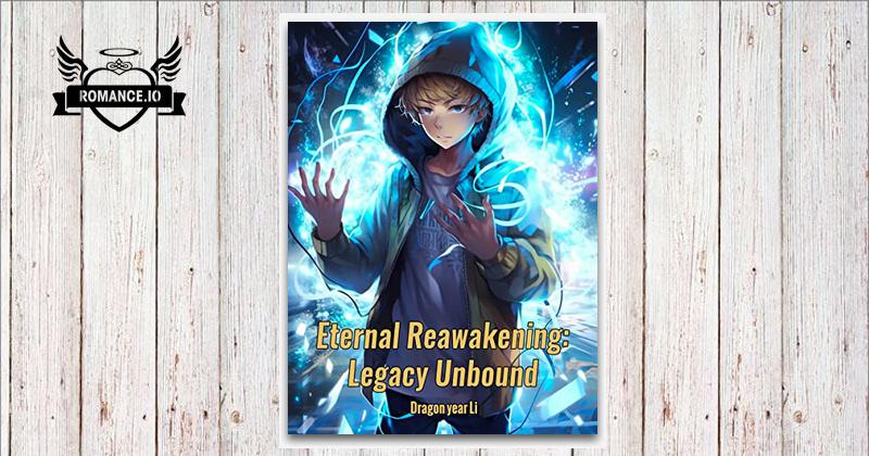 Eternal Reawakening: Legacy Unbound: Litrpg Adventure/Dual Cultivation ...