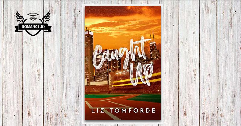 Caught Up by Liz Tomforde
