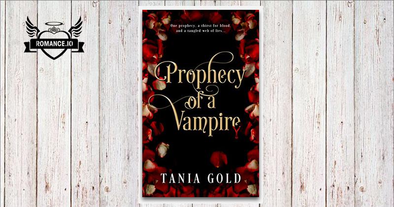 Prophecy of a Vampire by Tania Gold