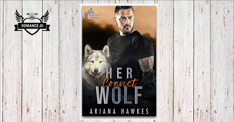 Her Convict Wolf by Ariana Hawkes