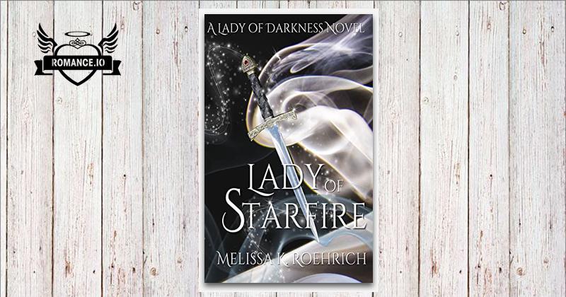 Lady of Starfire by Melissa K. Roehrich
