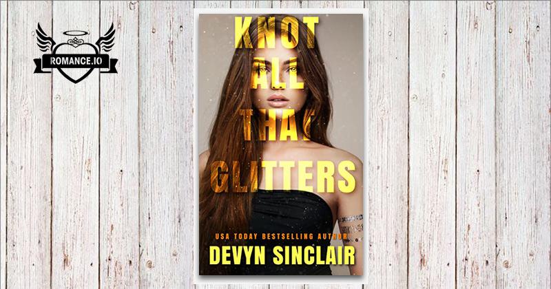 Knot All That Glitters by Devyn Sinclair