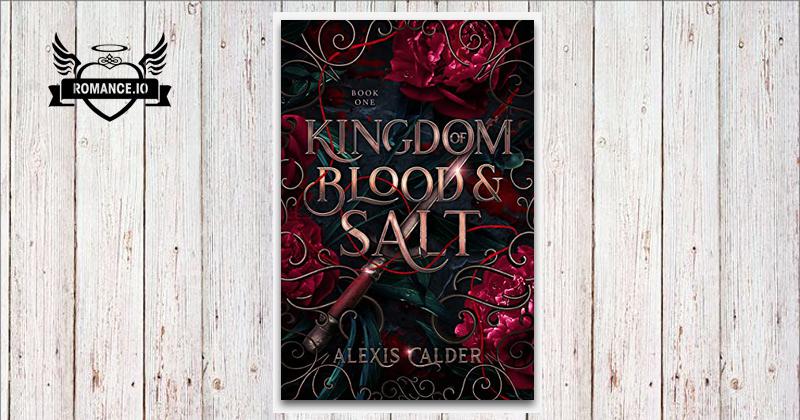 Kingdom of Blood and Salt by Alexis Calder