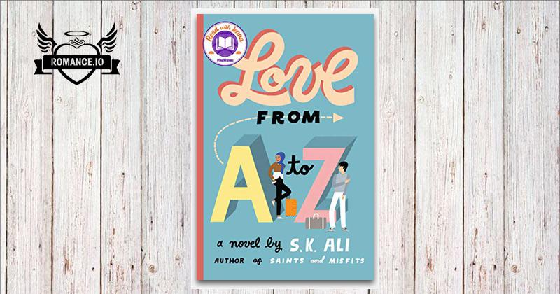 Love From A to Z by S.K. Ali