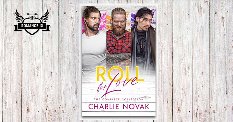Roll for Love: The Complete Collection by Charlie Novak