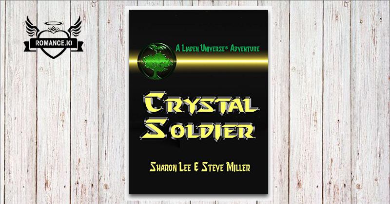 Crystal Soldier by Sharon Lee, Steve Miller