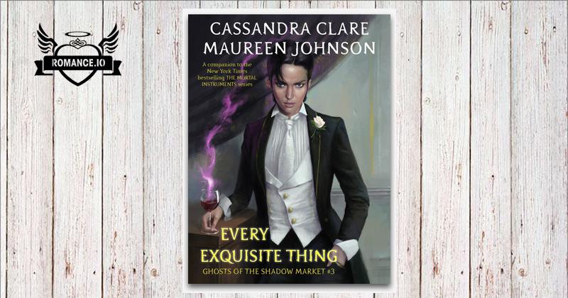 Every Exquisite Thing by Cassandra Clare, Maureen Johnson