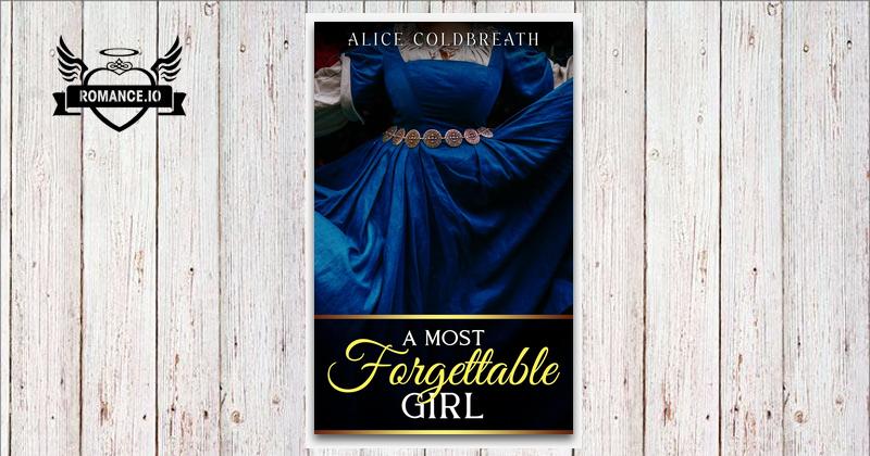 A Most Forgettable Girl by Alice Coldbreath