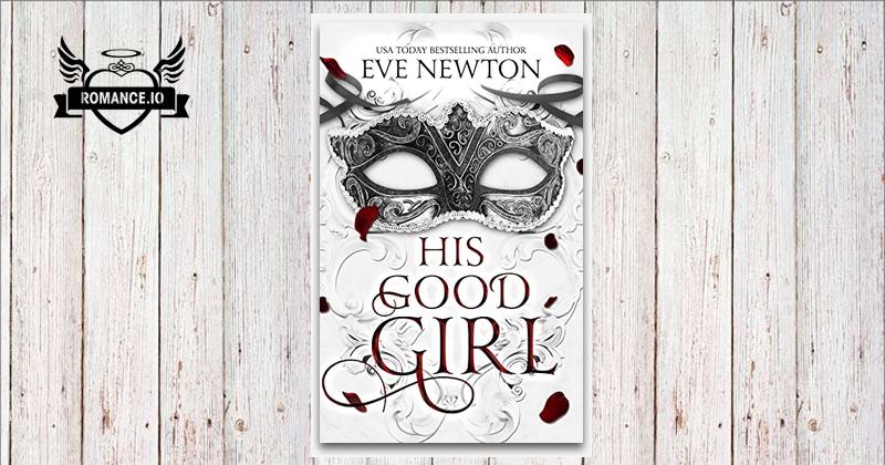 His Good Girl by Eve Newton