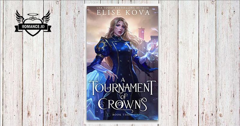 A Tournament of Crowns by Elise Kova
