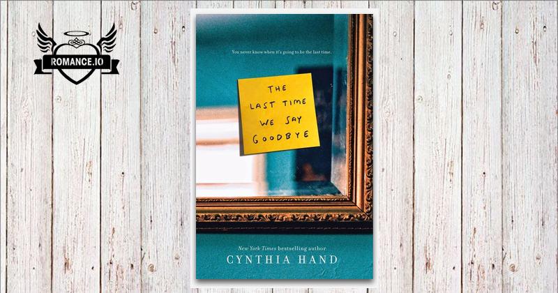 The Last Time We Say Goodbye by Cynthia Hand