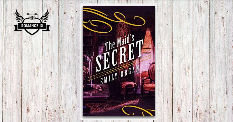 The Maid’s Secret by Emily Organ