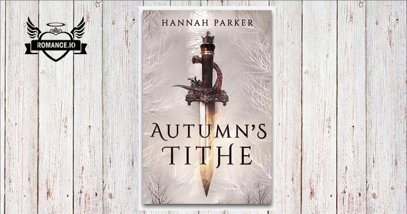 Autumn's Tithe by Hannah Parker