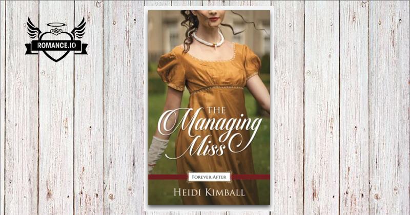 The Managing Miss by Heidi Kimball
