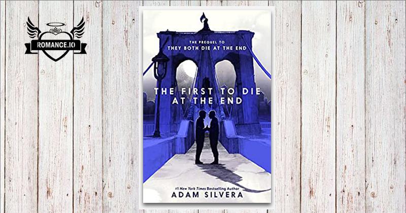 The First to Die at the End by Adam Silvera