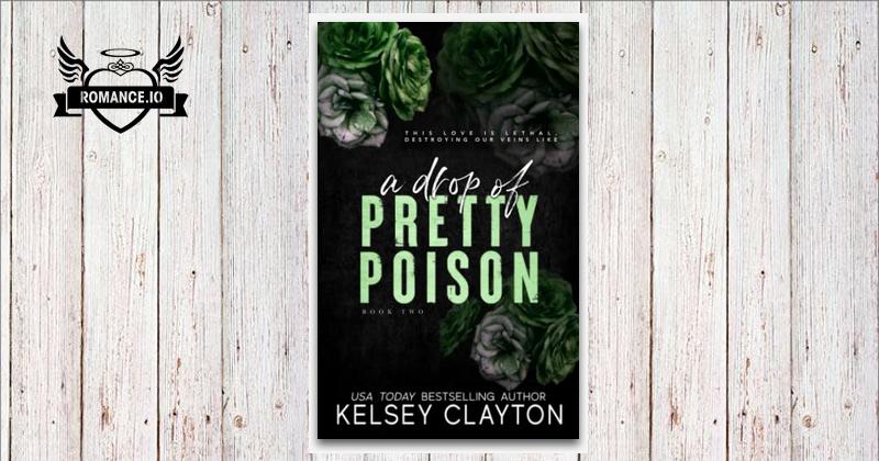A Drop of Pretty Poison by Kelsey Clayton