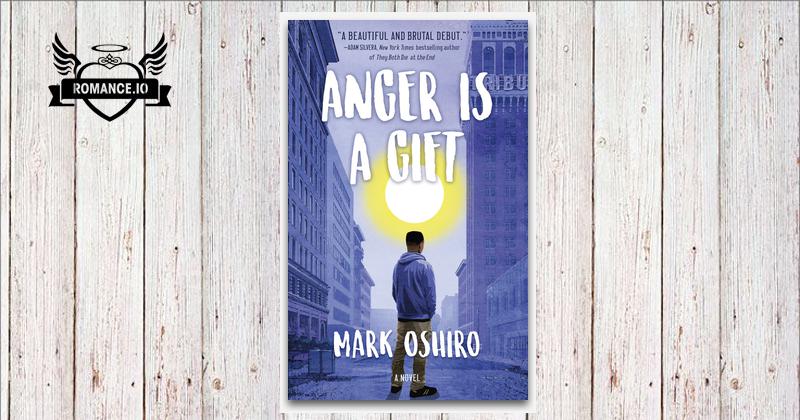 Anger Is a Gift by Mark Oshiro