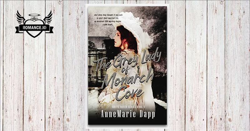The Grey Lady of Monarch Cove by AnneMarie Dapp