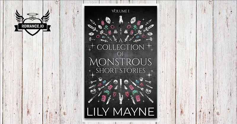 A Collection of Monstrous Short Stories by Lily Mayne