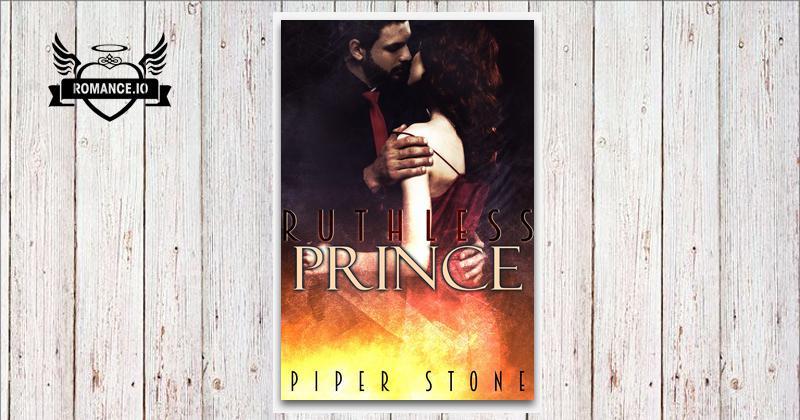 Ruthless Prince by Piper Stone