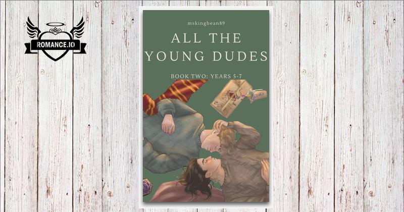 All the Young Dudes - Volume Two: Years 5 - 7 by MsKingBean89