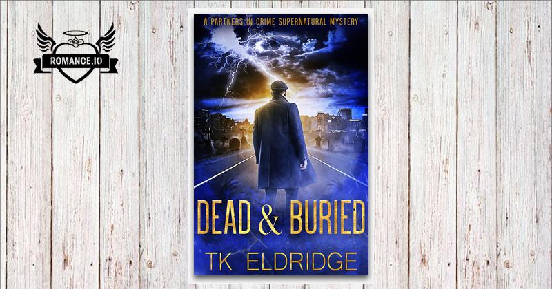 Dead & Buried by T.K. Eldridge