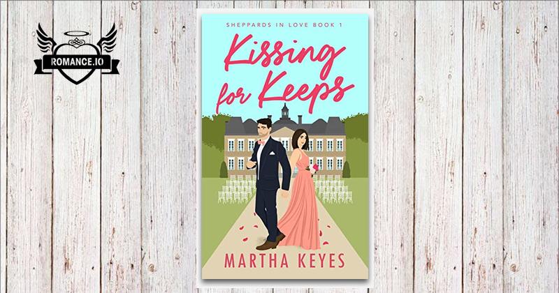 Kissing for Keeps by Martha Keyes